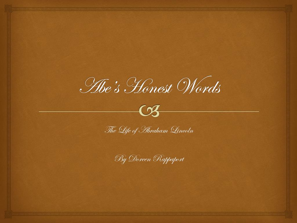 PPT - Abe’s Honest Words PowerPoint Presentation, free download - ID ...
