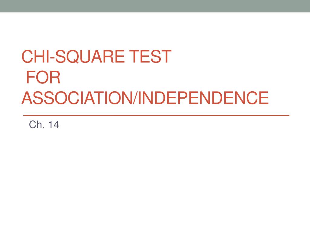 PPT - Chi-Square Test for Association/Independence PowerPoint ...