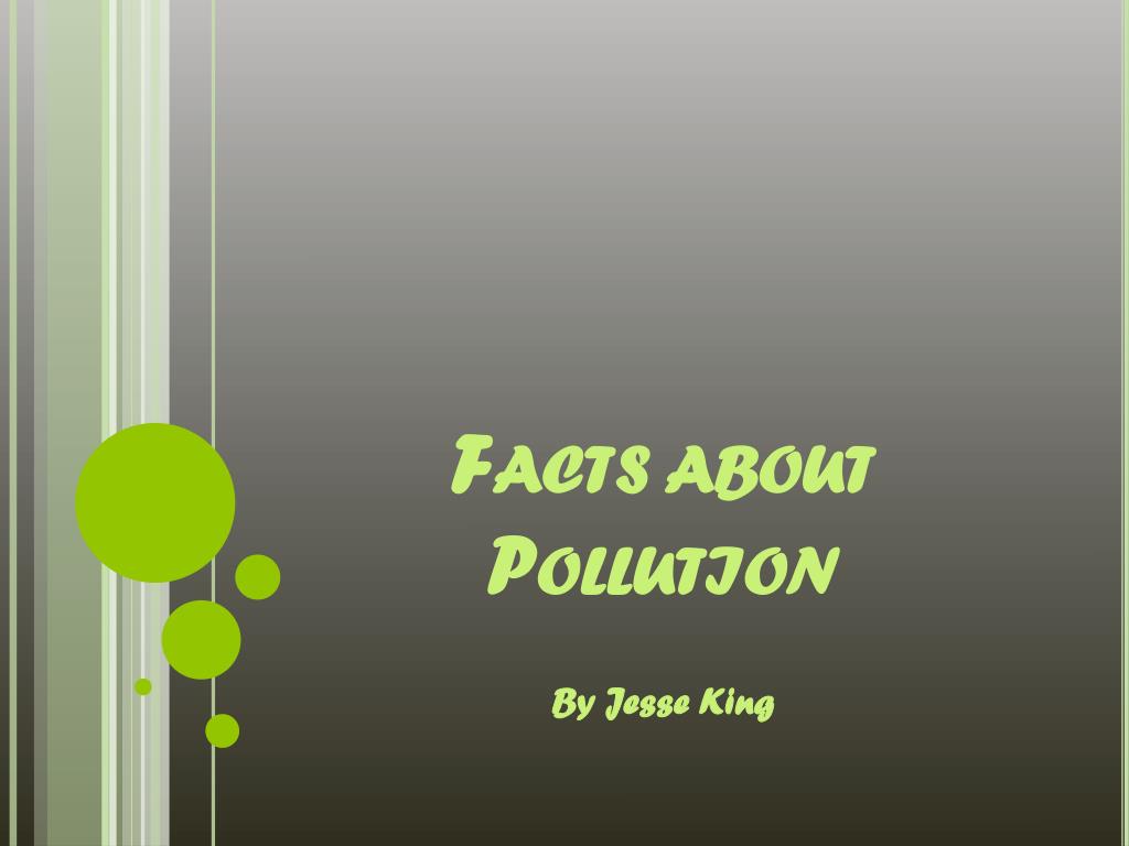 PPT - Facts about Pollution PowerPoint Presentation, free download - ID ...