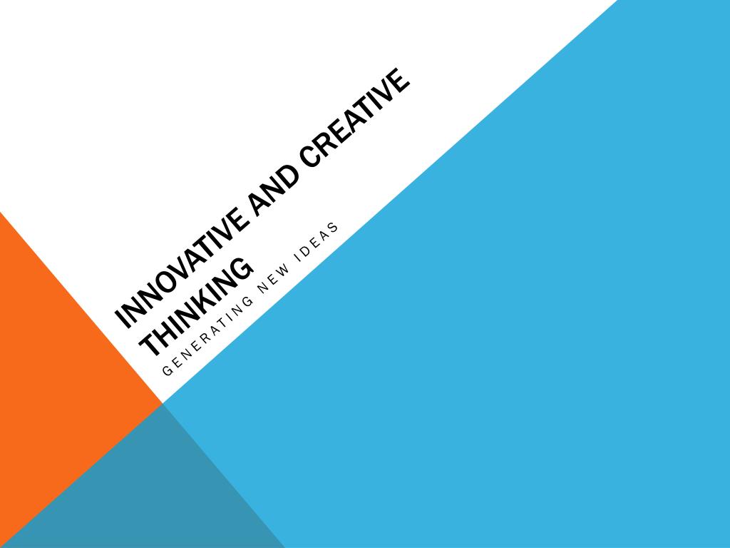PPT - INNOVATIVE and CREATIVE THINKING PowerPoint Presentation, free ...