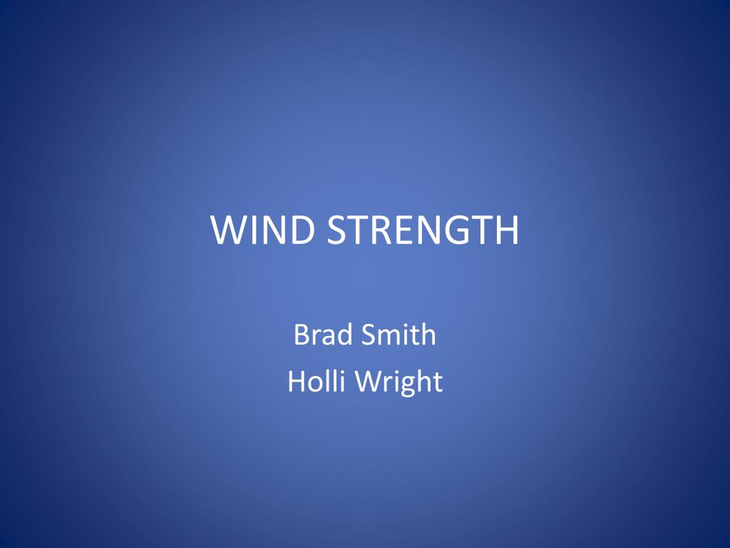 PPT - WIND STRENGTH PowerPoint Presentation, free download - ID:2766256
