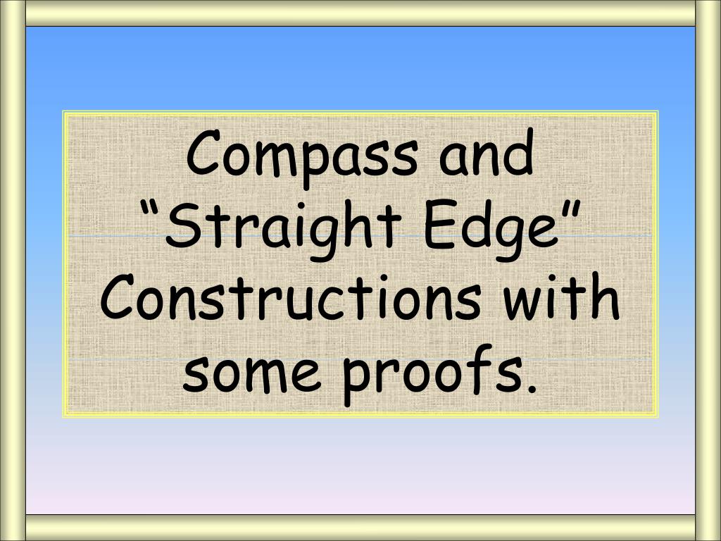 PPT - Compass/Straight Edge PowerPoint Presentation, free download - ID ...
