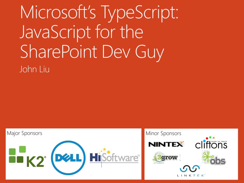 PPT - Microsoft’s TypeScript : JavaScript for the SharePoint Dev Guy ...