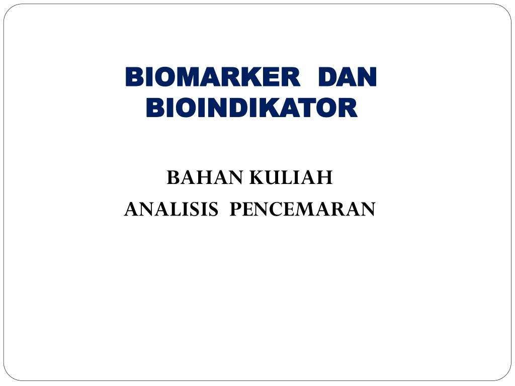 PPT - BIOMARKER DAN BIOINDIKATOR PowerPoint Presentation, free download ...