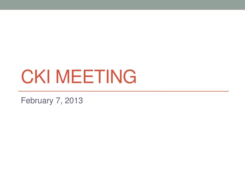 PPT - CKI Meeting PowerPoint Presentation, free download - ID:2767542