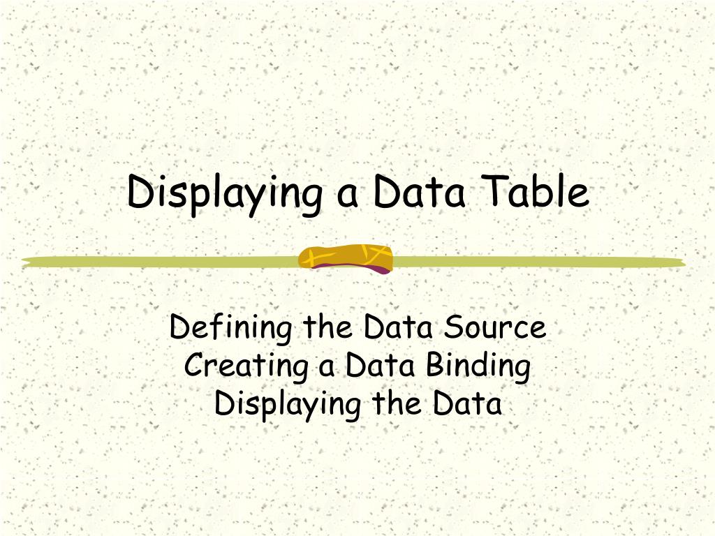 PPT - Displaying a Data Table PowerPoint Presentation, free download ...