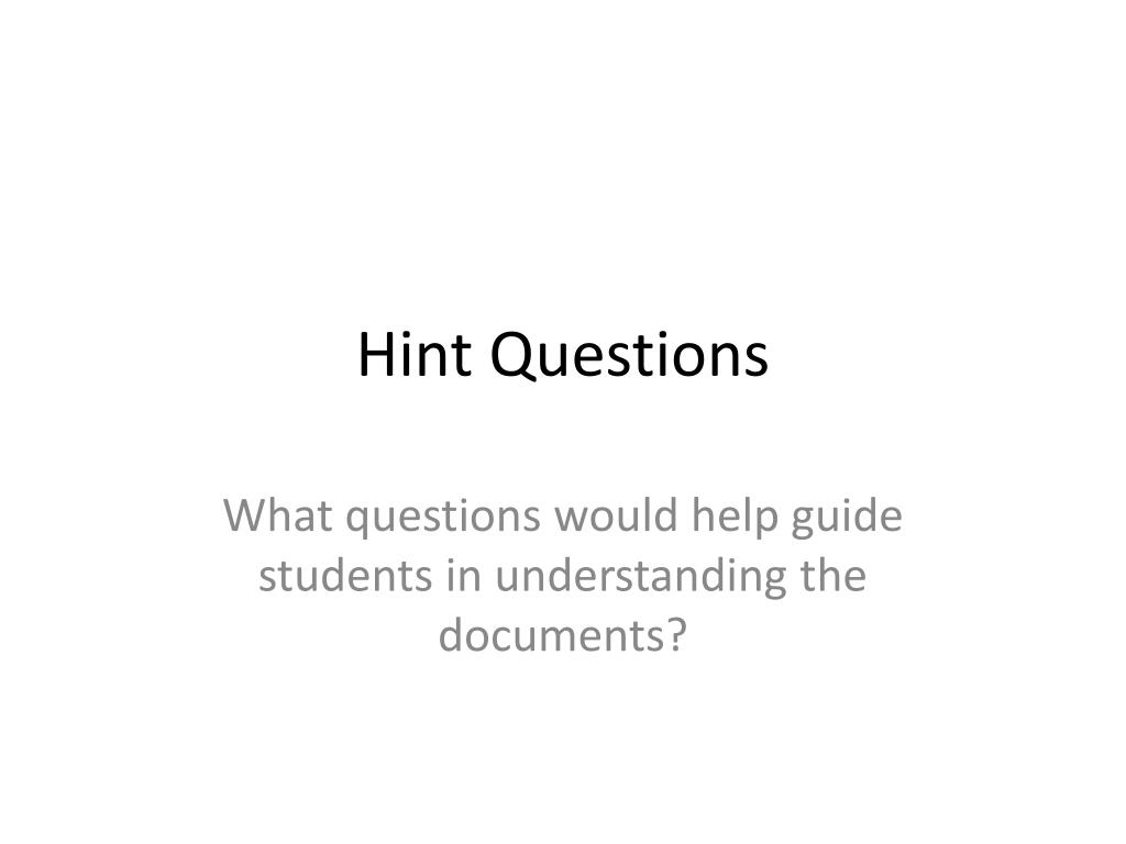 PPT - Hint Questions PowerPoint Presentation, free download - ID:2768175