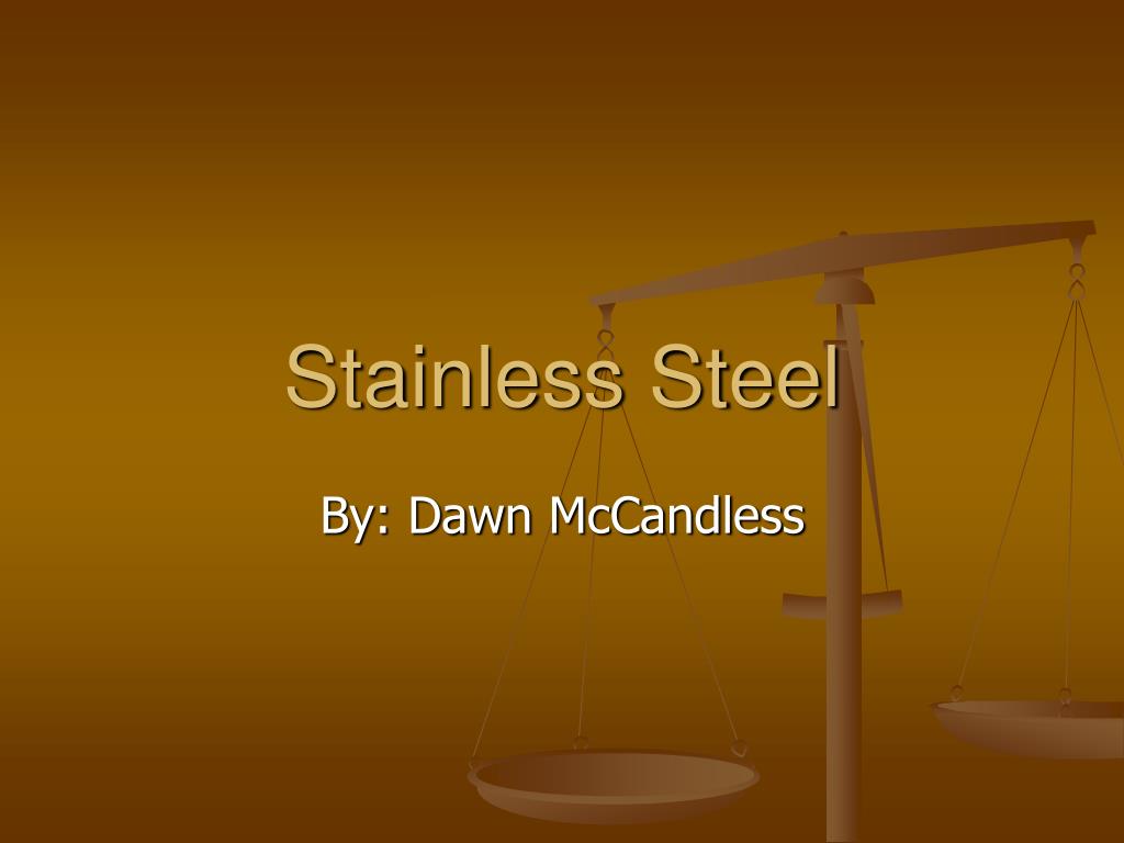 PPT - Stainless Steel PowerPoint Presentation, free download - ID:2768435