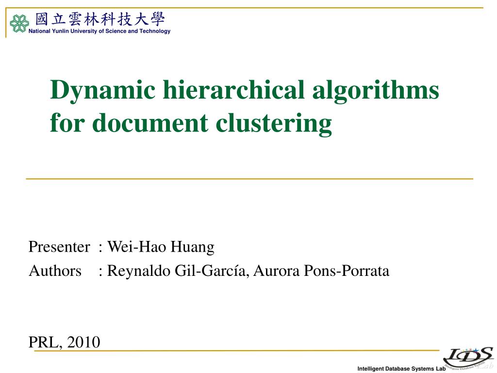 PPT - Dynamic hierarchical algorithms for document clustering ...