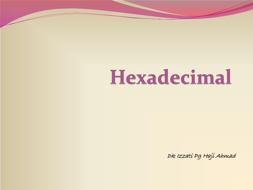 PPT - Hexadecimal PowerPoint Presentation, free download - ID:2769713