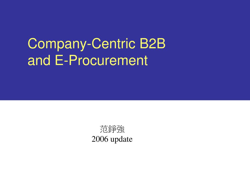 PPT - Company-Centric B2B and E-Procurement PowerPoint Presentation ...