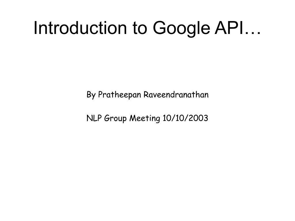 PPT - Introduction to Google API… PowerPoint Presentation, free ...