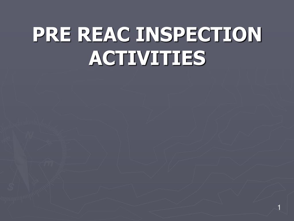 PPT - PRE REAC INSPECTION ACTIVITIES PowerPoint Presentation, free ...