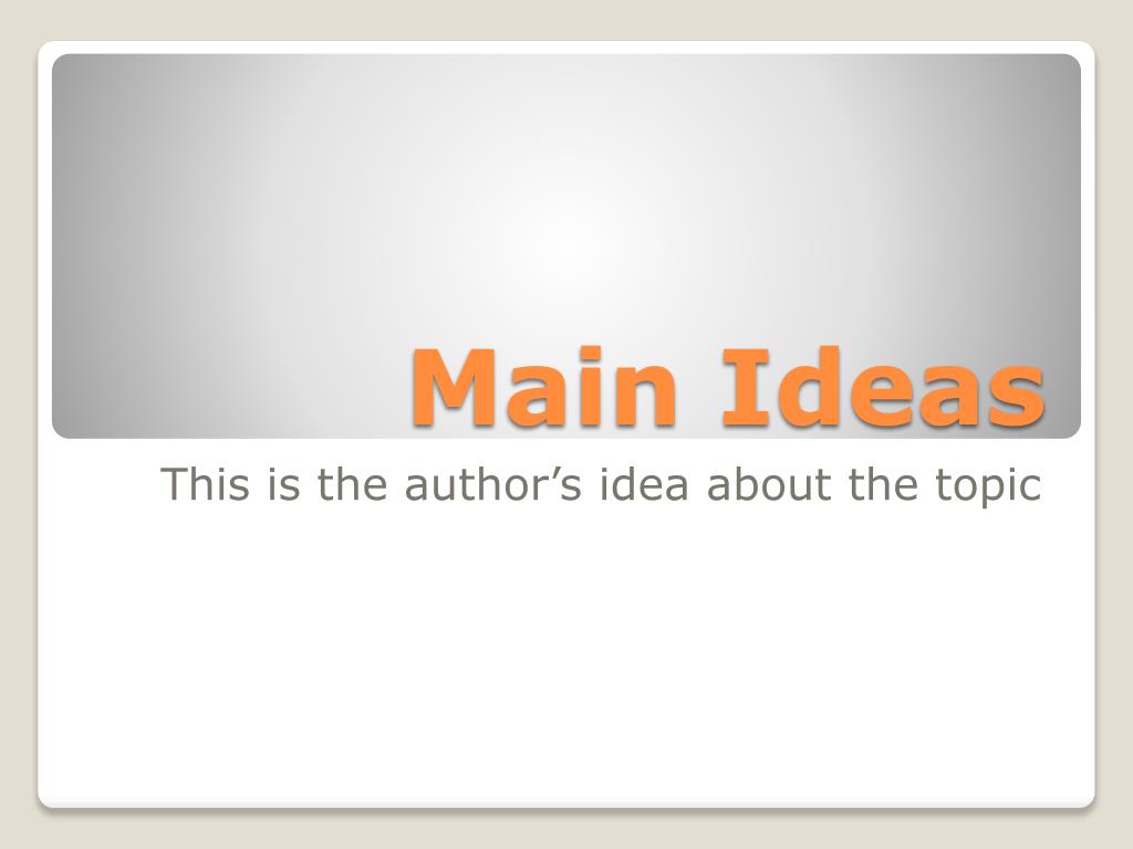 PPT - Main Ideas PowerPoint Presentation, free download - ID:2770331