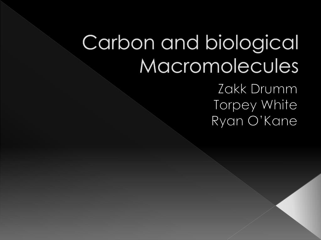 PPT - Carbon and biological Macromolecules PowerPoint Presentation, free download - ID:2770983
