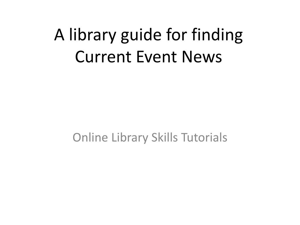 PPT - Online Library Guide for Effective Research: Finding Current ...