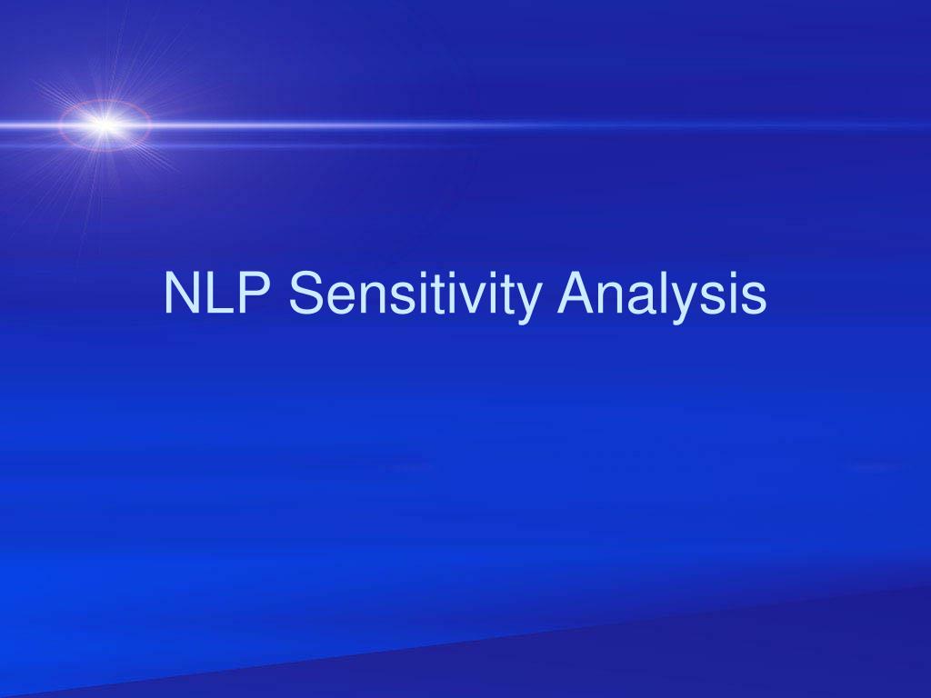 PPT - NLP Sensitivity Analysis PowerPoint Presentation, free download ...