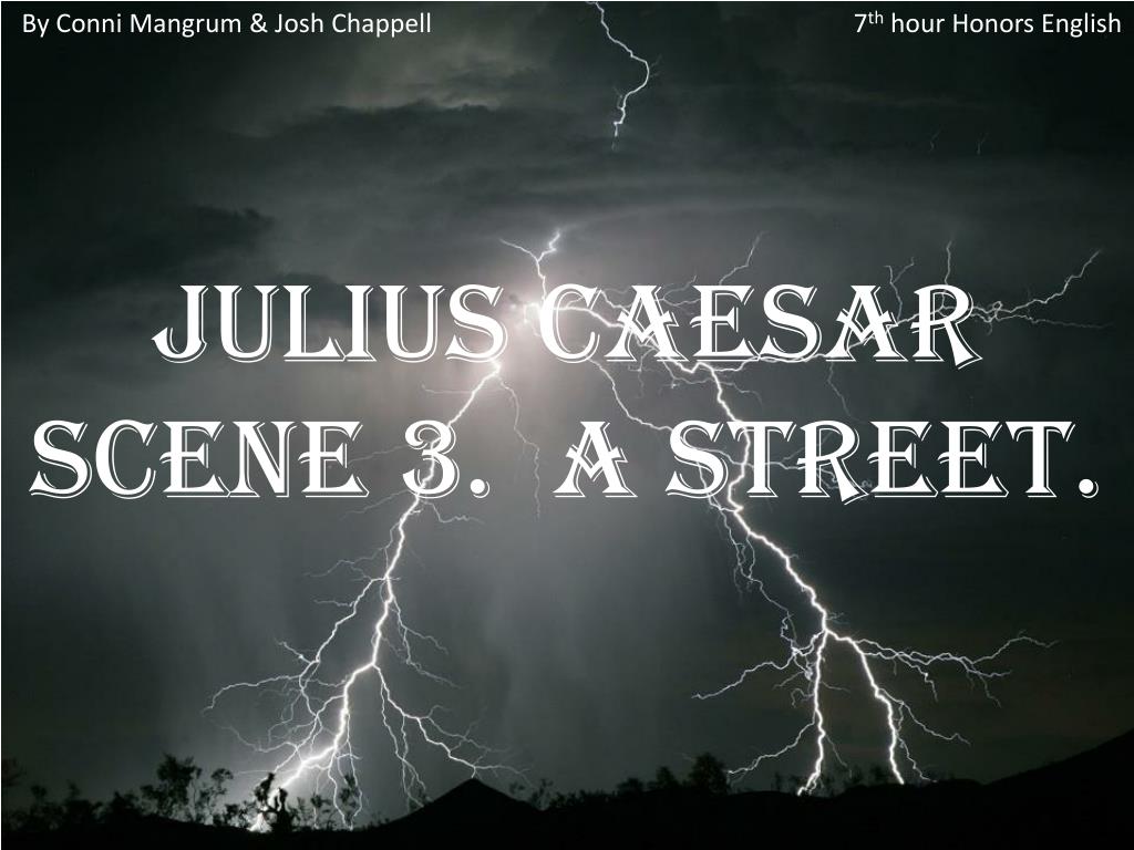 PPT - Julius Caesar Scene 3. A Street. PowerPoint Presentation, free ...