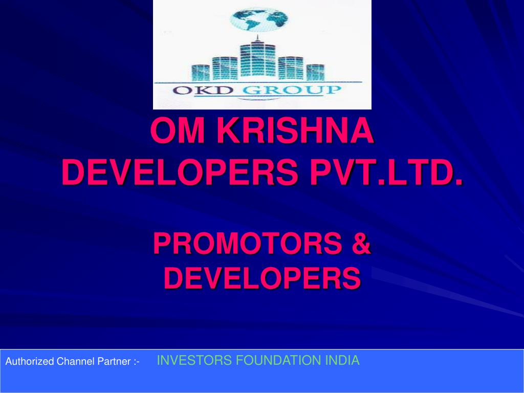 PPT - OM KRISHNA DEVELOPERS PVT.LTD. PowerPoint Presentation, free ...