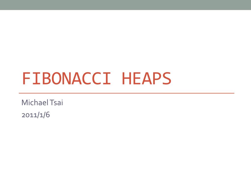 PPT - Fibonacci heaps PowerPoint Presentation, free download - ID:2772775