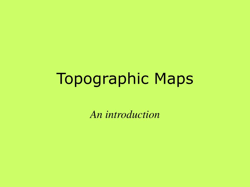 PPT - Topographic Maps PowerPoint Presentation, free download - ID:2773669