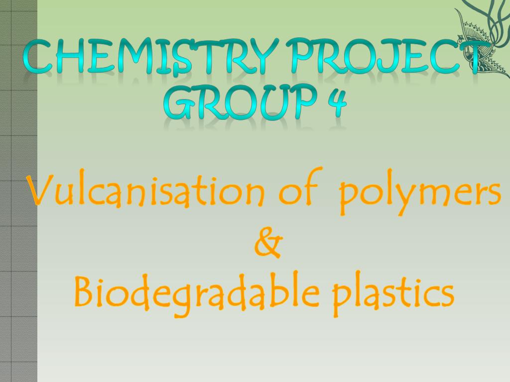 PPT - Vulcanisation of polymers & Biodegradable plastics PowerPoint ...