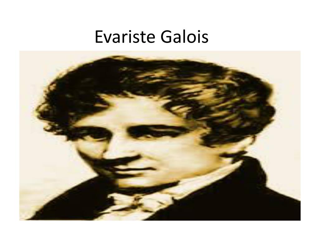 PPT - Evariste Galois PowerPoint Presentation, free download - ID:2774707