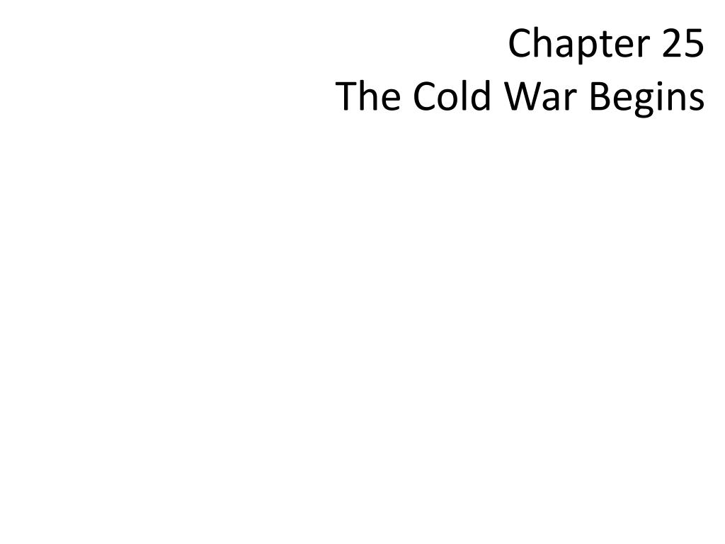PPT - Chapter 25 The Cold War Begins PowerPoint Presentation, free ...