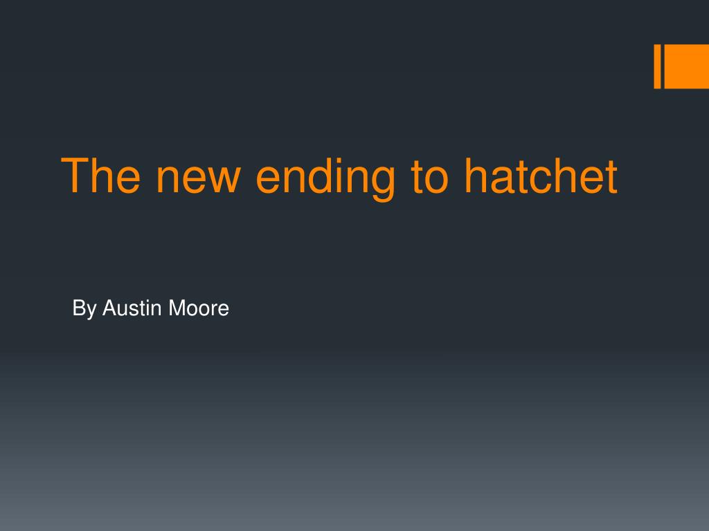 PPT - The new ending to hatchet PowerPoint Presentation, free download ...
