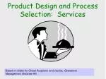 PPT - PROCESS SELECTION, DESIGN, AND ANALYSIS PowerPoint Presentation ...
