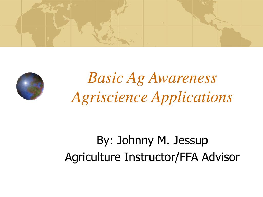 PPT - Basic Ag Awareness Agriscience Applications PowerPoint ...