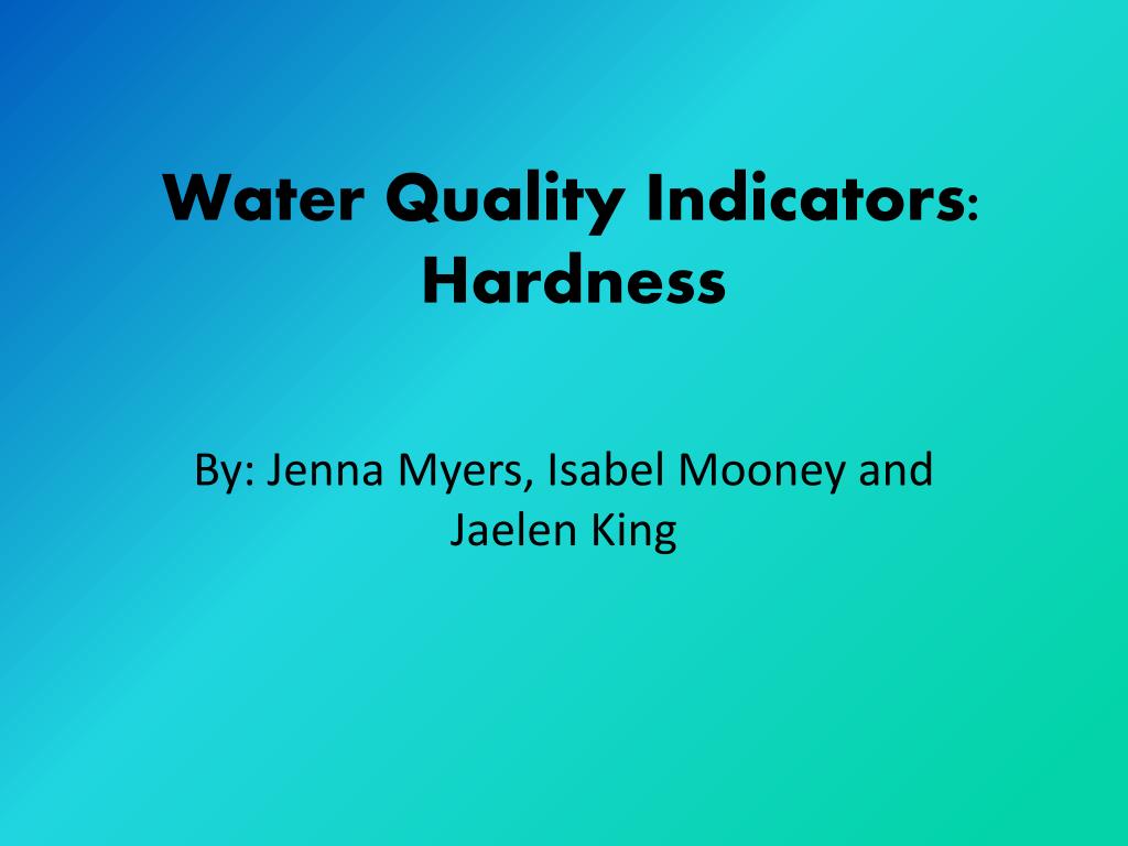 PPT - Water Quality Indicators: Hardness PowerPoint Presentation, free ...