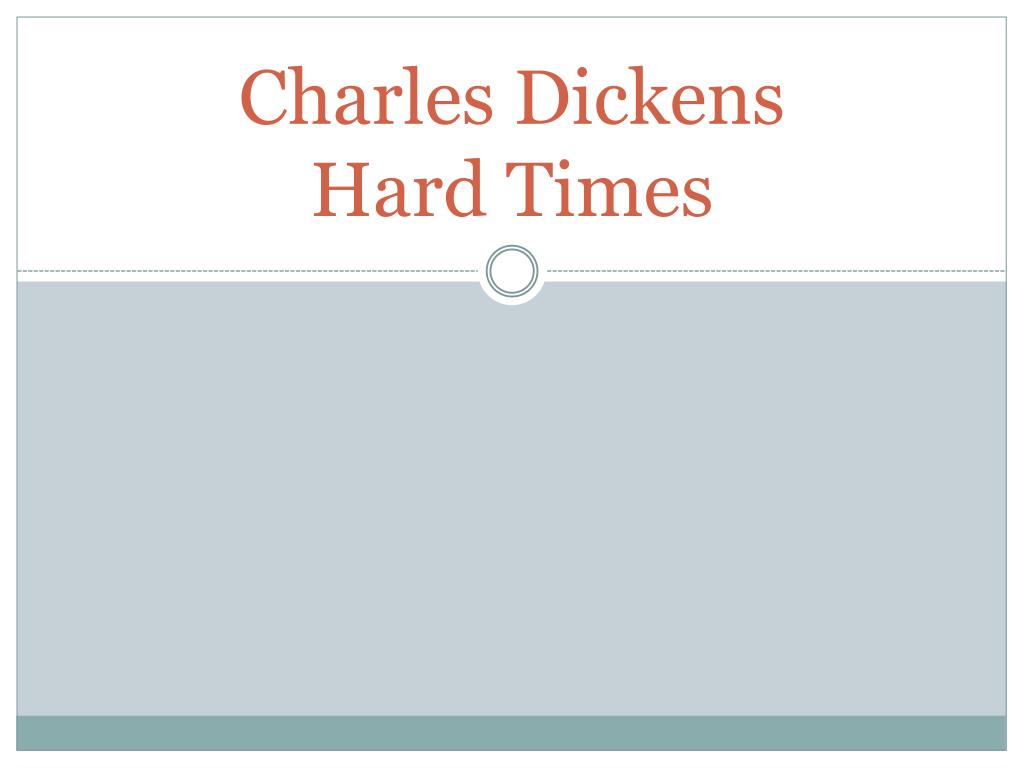 PPT - Charles Dickens Hard Times PowerPoint Presentation, free download ...