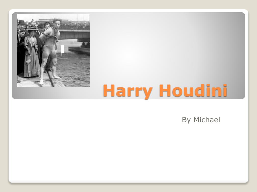 PPT - Harry Houdini PowerPoint Presentation, free download - ID:2776338