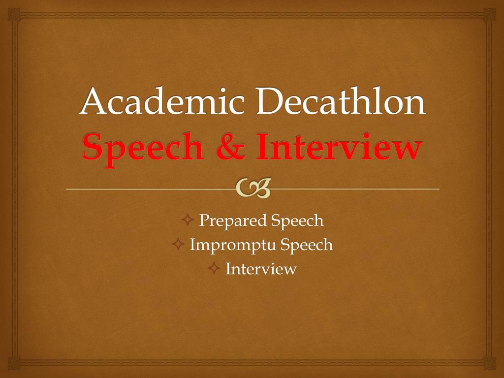 PPT - Academic Decathlon Speech & Interview PowerPoint Presentation - ID:2777039