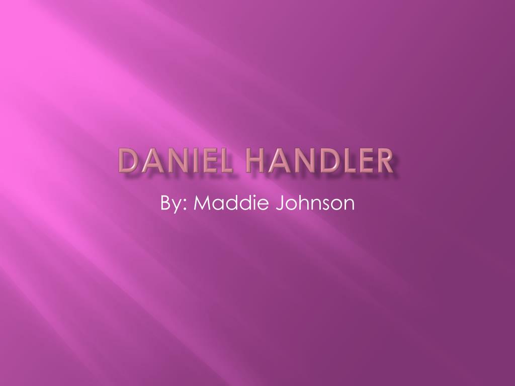 PPT - Daniel Handler PowerPoint Presentation, free download - ID:2777179