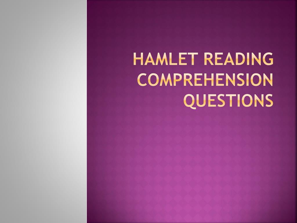 PPT - Hamlet Reading Comprehension Questions PowerPoint Presentation ...