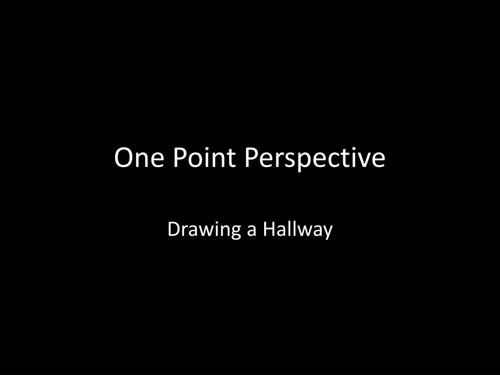 PPT - One Point Perspective PowerPoint Presentation, free download - ID ...