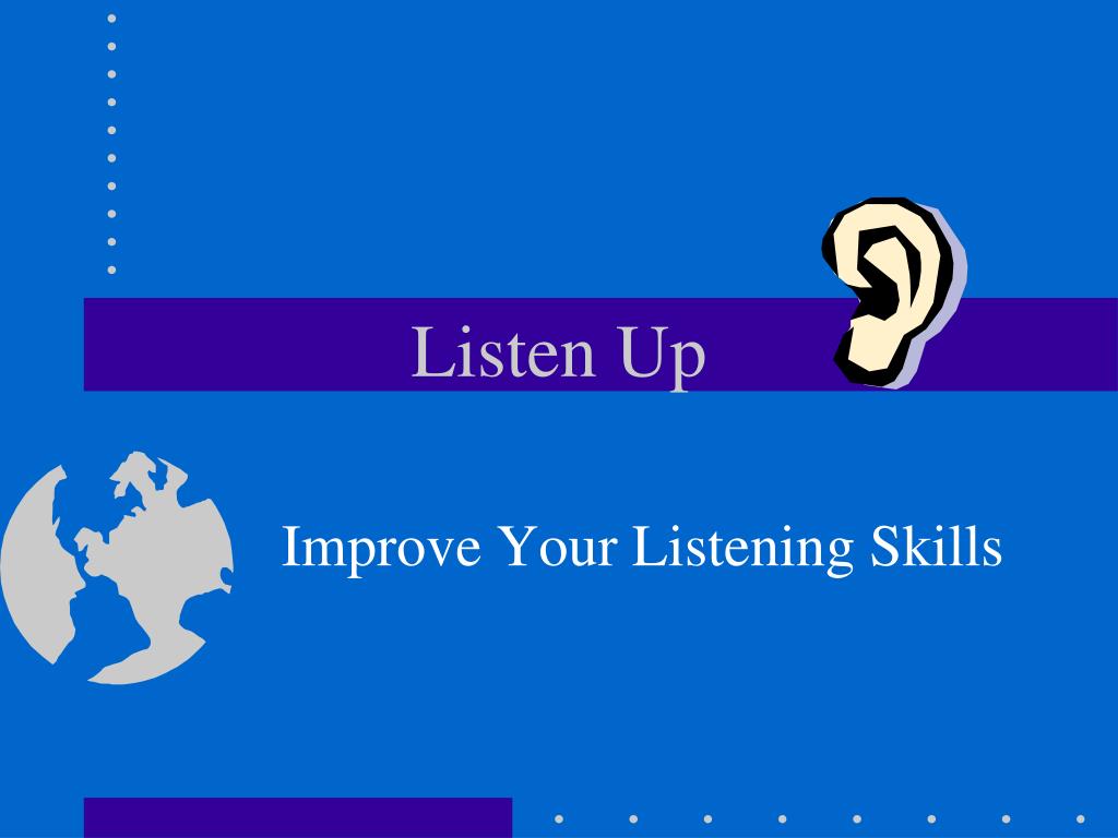 PPT - Listen Up PowerPoint Presentation, free download - ID:2777981