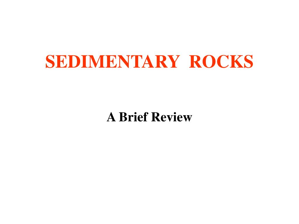 PPT - SEDIMENTARY ROCKS PowerPoint Presentation, free download - ID:2778433