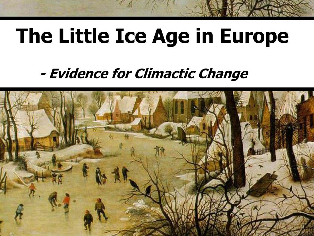 PPT - The Little Ice Age in Europe: Effects of Climatic Change (1560 ...