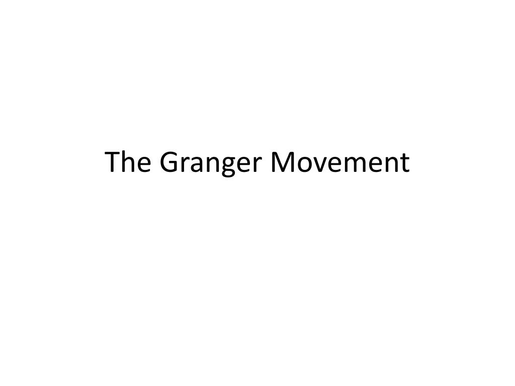 PPT - The Granger Movement PowerPoint Presentation, free download - ID ...