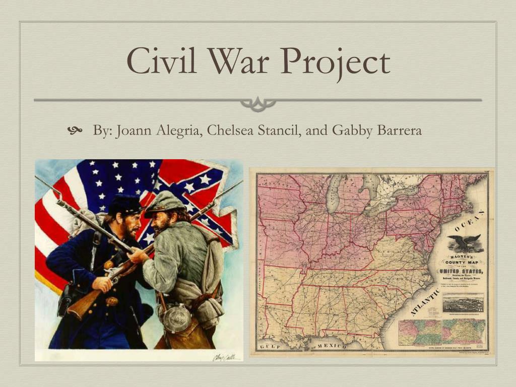 PPT - Civil War Project PowerPoint Presentation, free download - ID:2780085