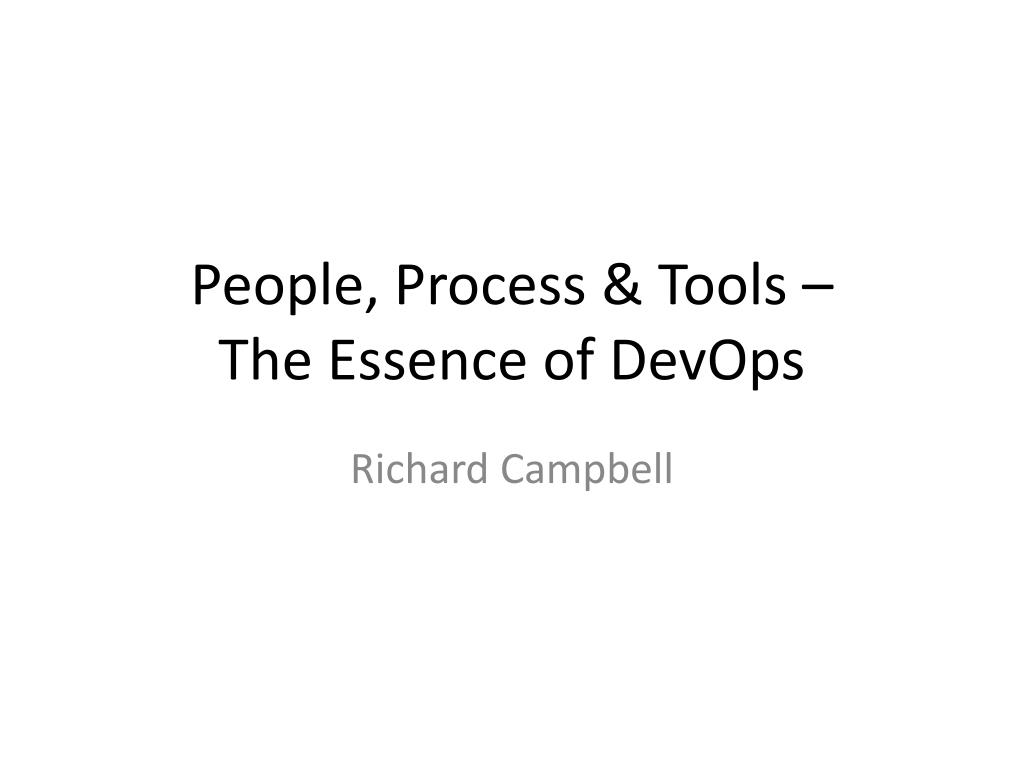 PPT - People, Process & Tools – The Essence of DevOps PowerPoint ...