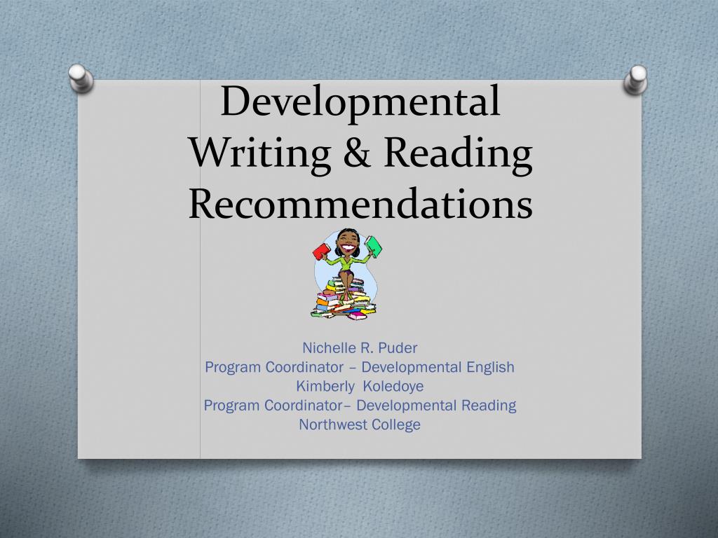 PPT - Developmental Writing & Reading Recommendations PowerPoint ...