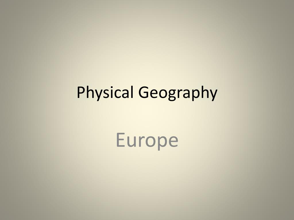PPT - Physical Geography PowerPoint Presentation, free download - ID ...