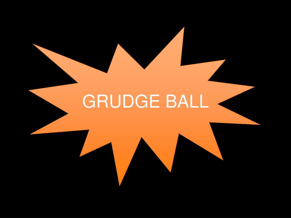 PPT - GRUDGE BALL PowerPoint Presentation, free download - ID:2782881