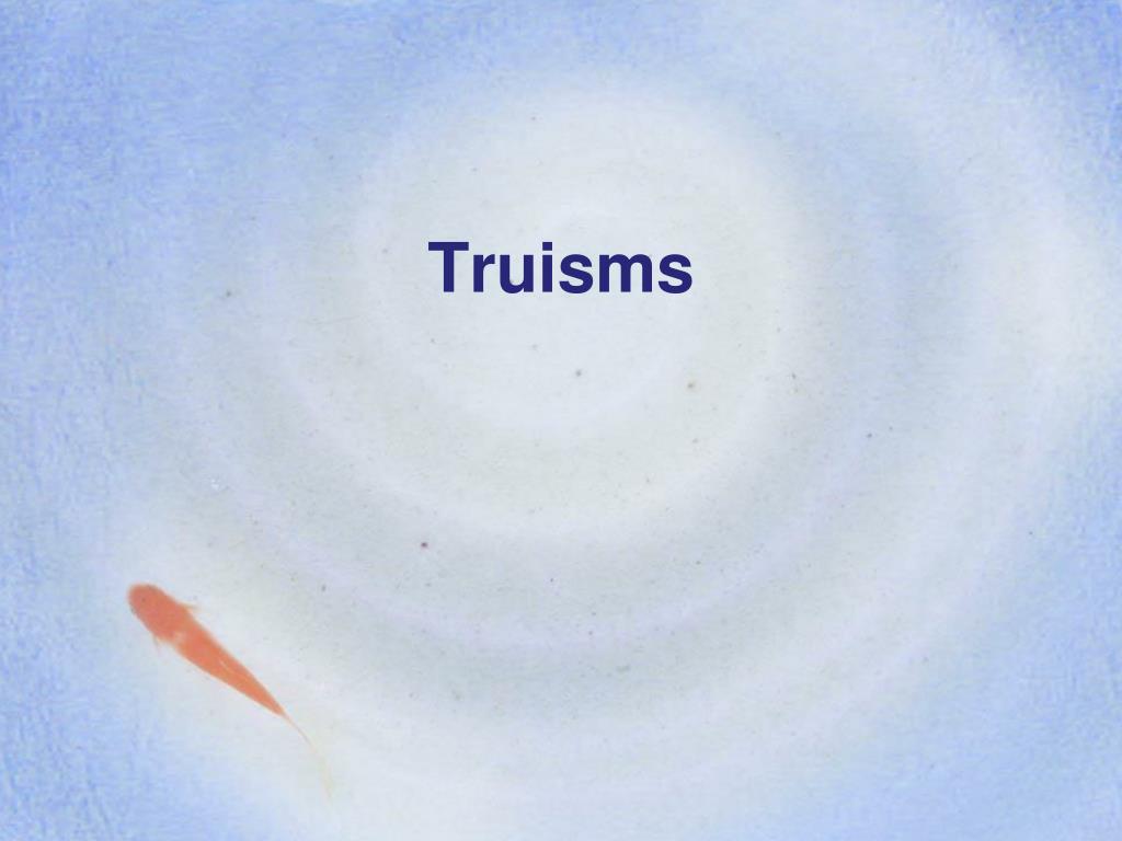 PPT - Truisms PowerPoint Presentation, free download - ID:2784438