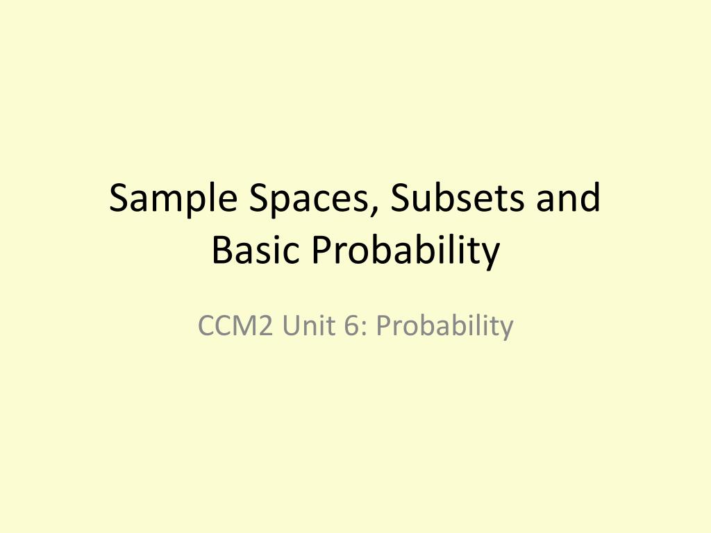 PPT - Sample Spaces, Subsets and Basic Probability PowerPoint Presentation - ID:2784514