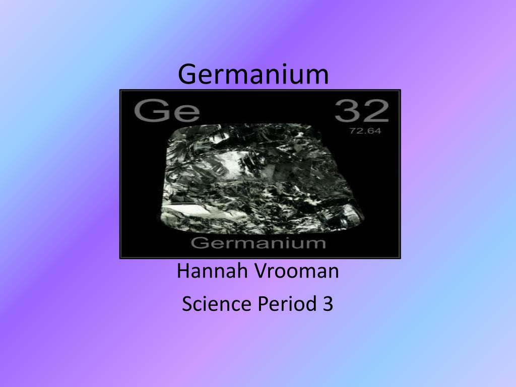 PPT - Germanium PowerPoint Presentation, free download - ID:2785142